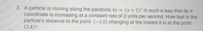Solved A particle is moving along the parabola 4y=(x+2)2 in | Chegg.com