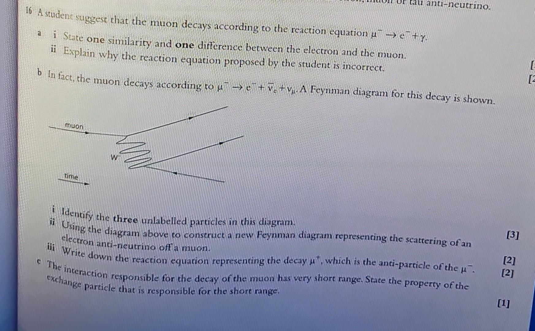 Solved 16. A sudent suggest that the muon decays according | Chegg.com