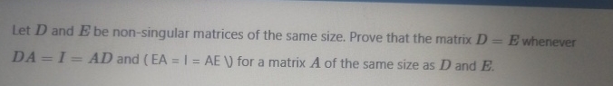 Solved Let D ﻿and E ﻿be non-singular matrices of the same | Chegg.com