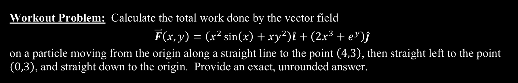 Solved Workout Problem: Calculate the total work done by the | Chegg.com