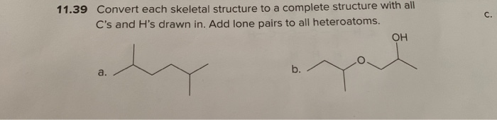 Solved 11.39 Convert each skeletal structure to a complete | Chegg.com