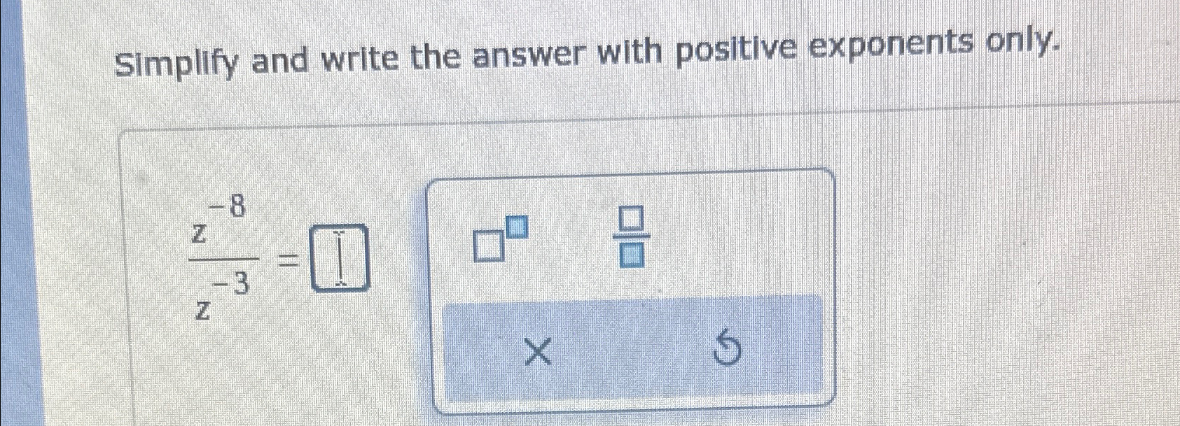 Solved Simplify and write the answer with positive exponents | Chegg.com