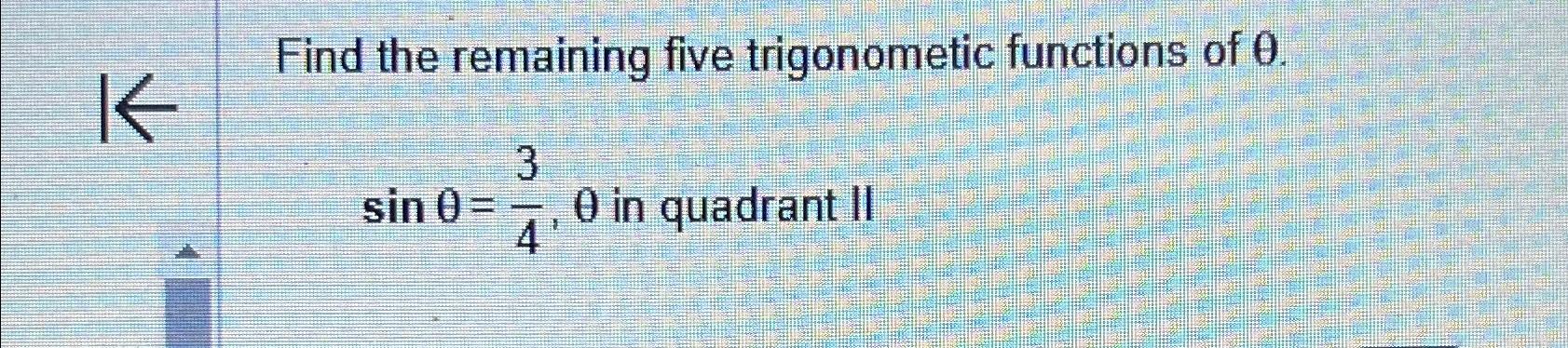 Solved Find the remaining five trigonometic functions of | Chegg.com