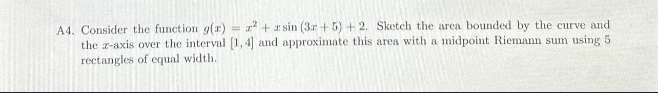 Solved A4. ﻿Consider the function g(x)=x2+xsin(3x+5)+2. | Chegg.com