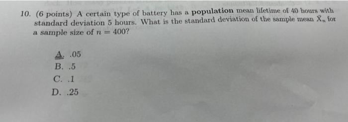 Solved 10. ( 6 points) A certain type of battery has a | Chegg.com