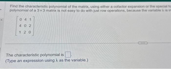 Solved Find the characteristic polynomial of the matrix, | Chegg.com