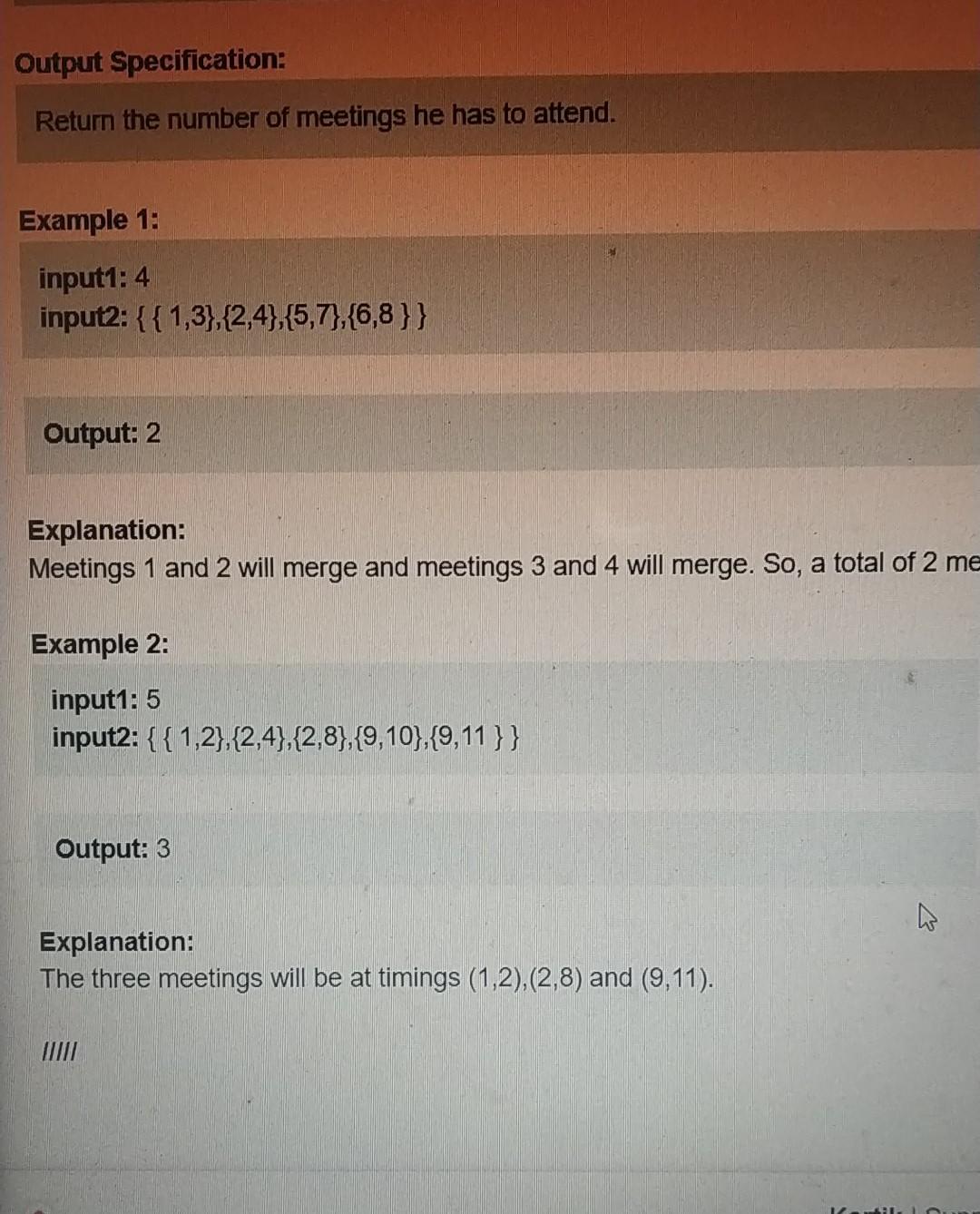 Solved Output Specification: Return the number of meetings | Chegg.com