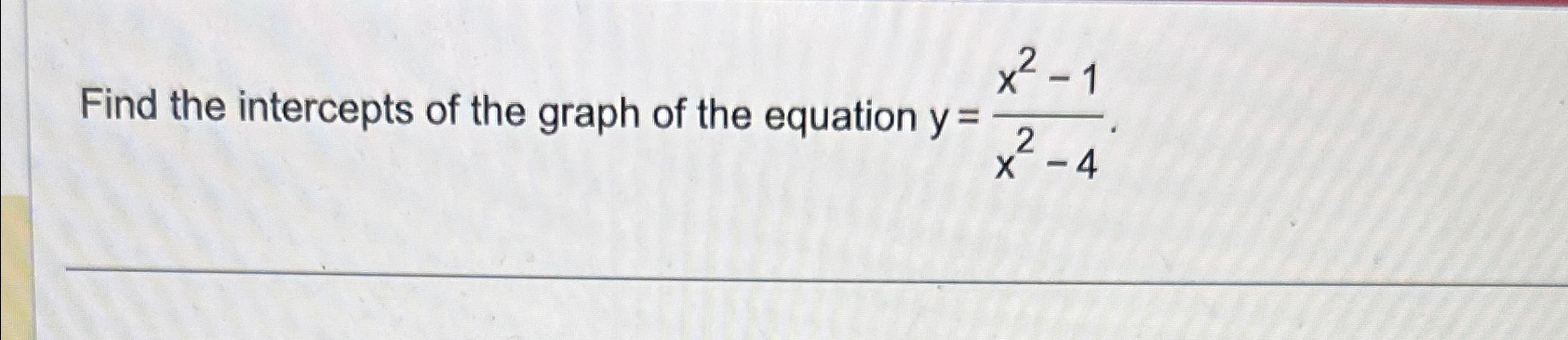 Solved Find the intercepts of the graph of the equation | Chegg.com