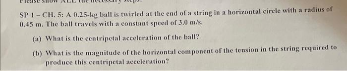Solved Sp 1 Ch 5 A 025−kg Ball Is Twirled At The End Of 