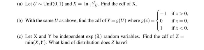 Solved (a) Let U∼Unif(0,1) and X=ln1−UU. Find the cdf of X. | Chegg.com