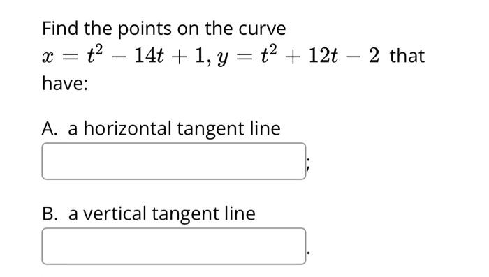 Solved Find the points on the curve x=t2−14t+1,y=t2+12t−2 | Chegg.com
