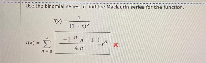 Solved Use the binomial series to find the Maclaurin series | Chegg.com