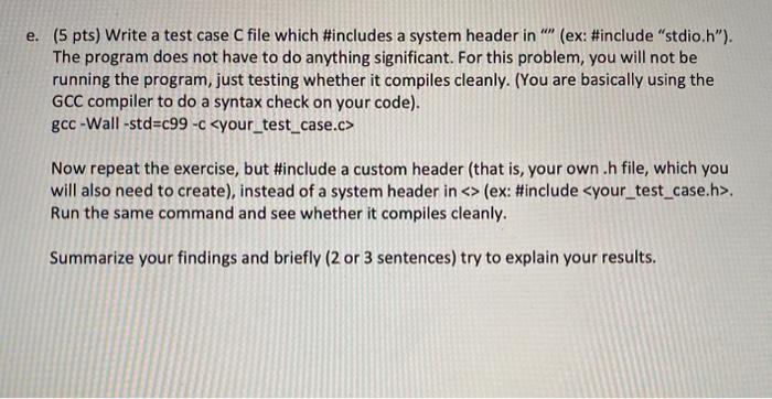 Solved e. ( 5 pts) Write a test case C file which #includes | Chegg.com