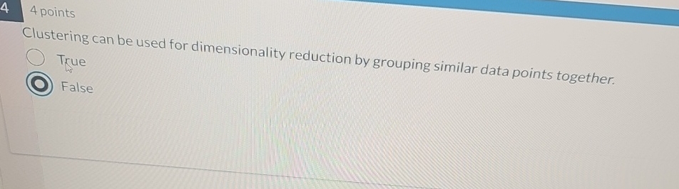 Solved 44 ﻿pointsClustering can be used for dimensionality | Chegg.com