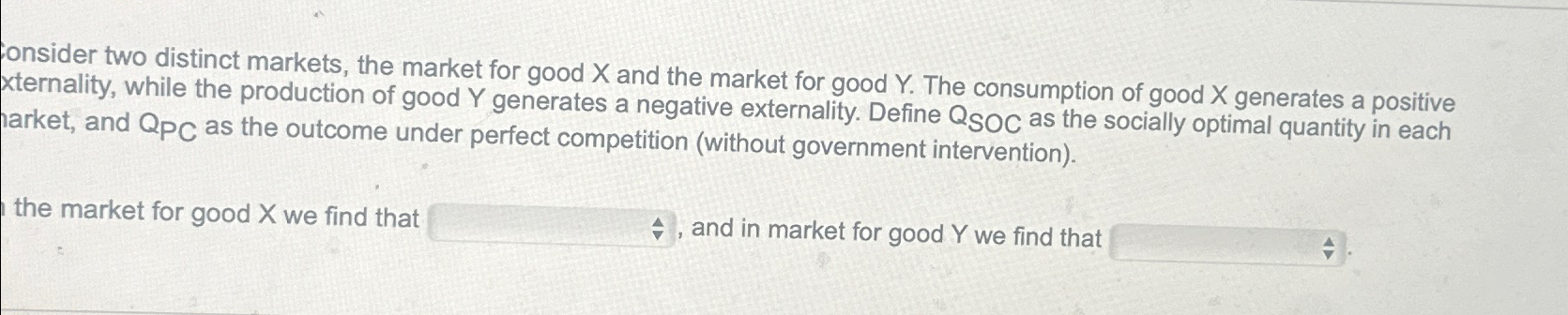 Solved Jonsider two distinct markets, the market for good x | Chegg.com