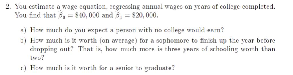 Solved You estimate a wage equation, regressing annual wages | Chegg.com