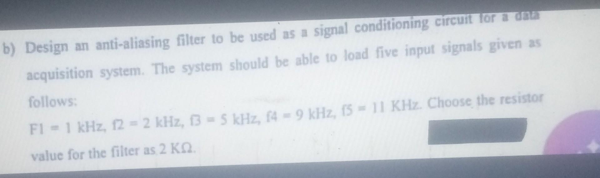 Solved Design an anti-aliasing filter to be used as a signal | Chegg.com