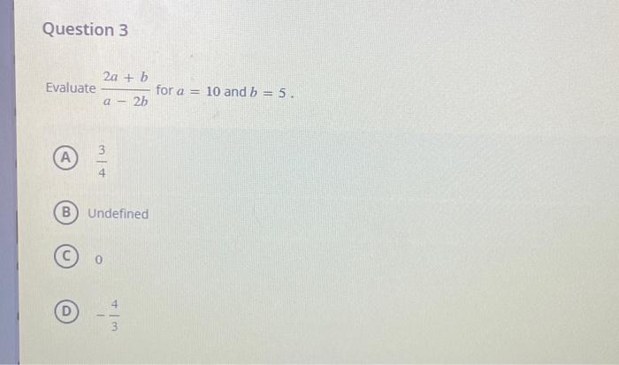 Solved Evaluate a−2b2a+b for a=10 and b=5. 43 Undefined 0 | Chegg.com