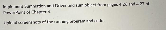 Solved Implement Summation And Driver And Sum Object From 