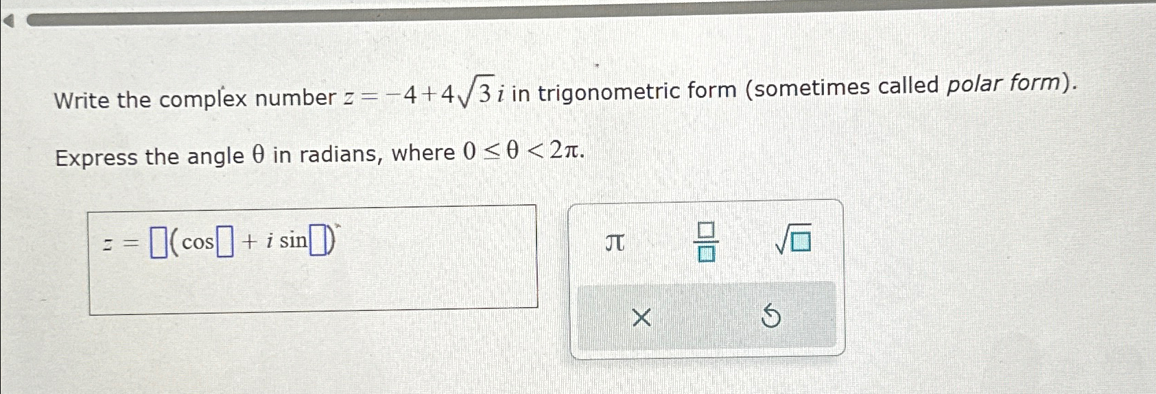 Write the complex number z=-4+432i ﻿in trigonometric | Chegg.com
