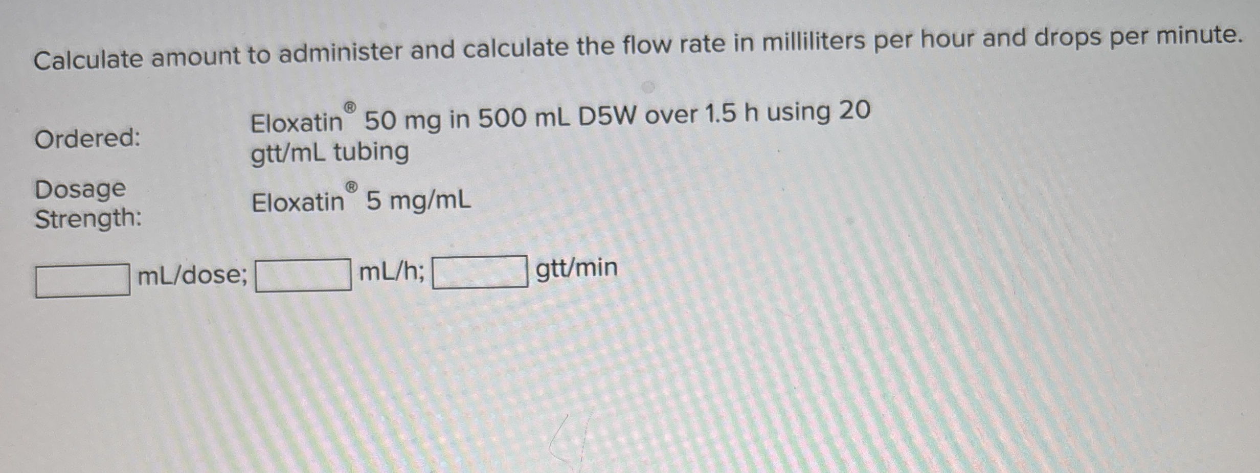 Solved Calculate amount to administer and calculate the flow | Chegg.com