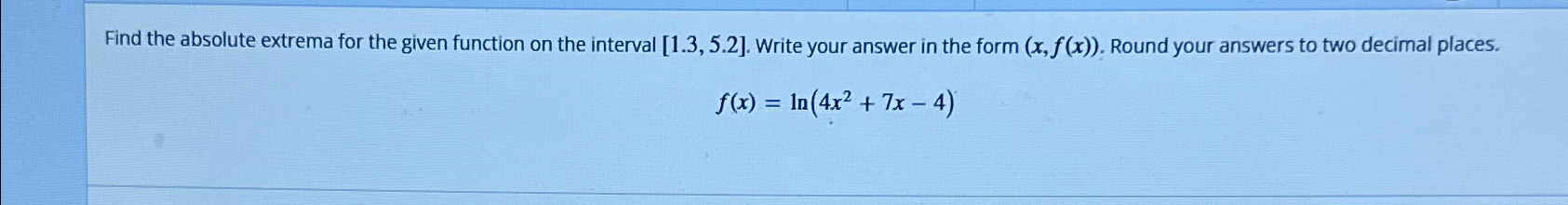 Solved Find the absolute extrema for the given function on | Chegg.com
