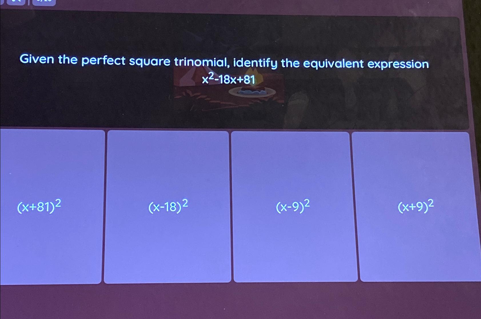 Solved Given the perfect square trinomial, identify the | Chegg.com