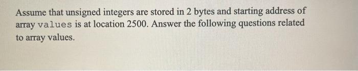 Solved Assume That Unsigned Integers Are Stored In 2 Bytes 1934
