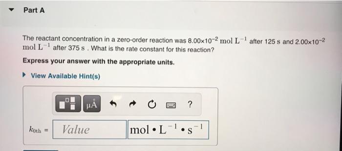 Solved The reactant concentration in a zero-order reaction | Chegg.com