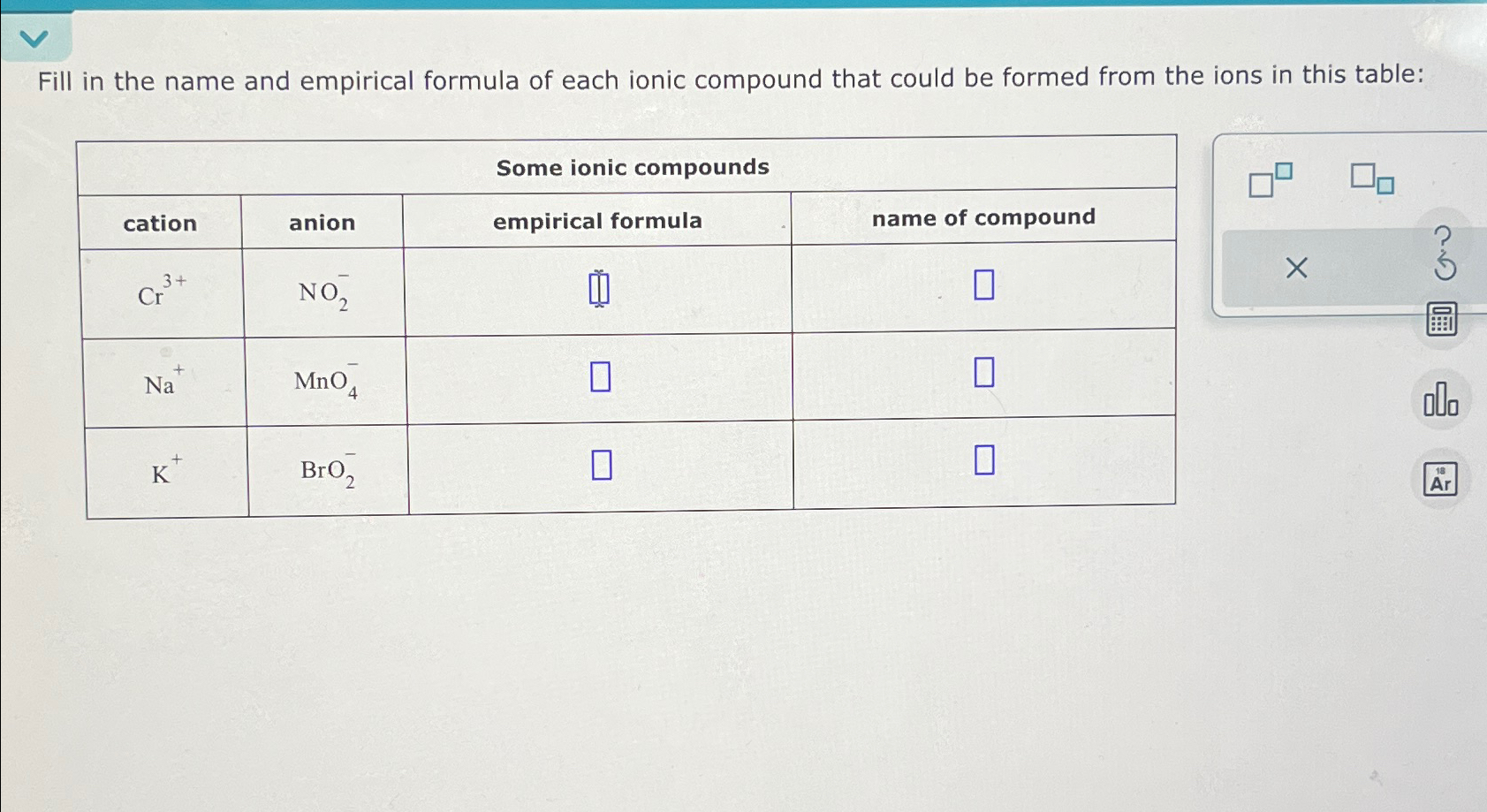 Solved Fill in the name and empirical formula of each ionic | Chegg.com