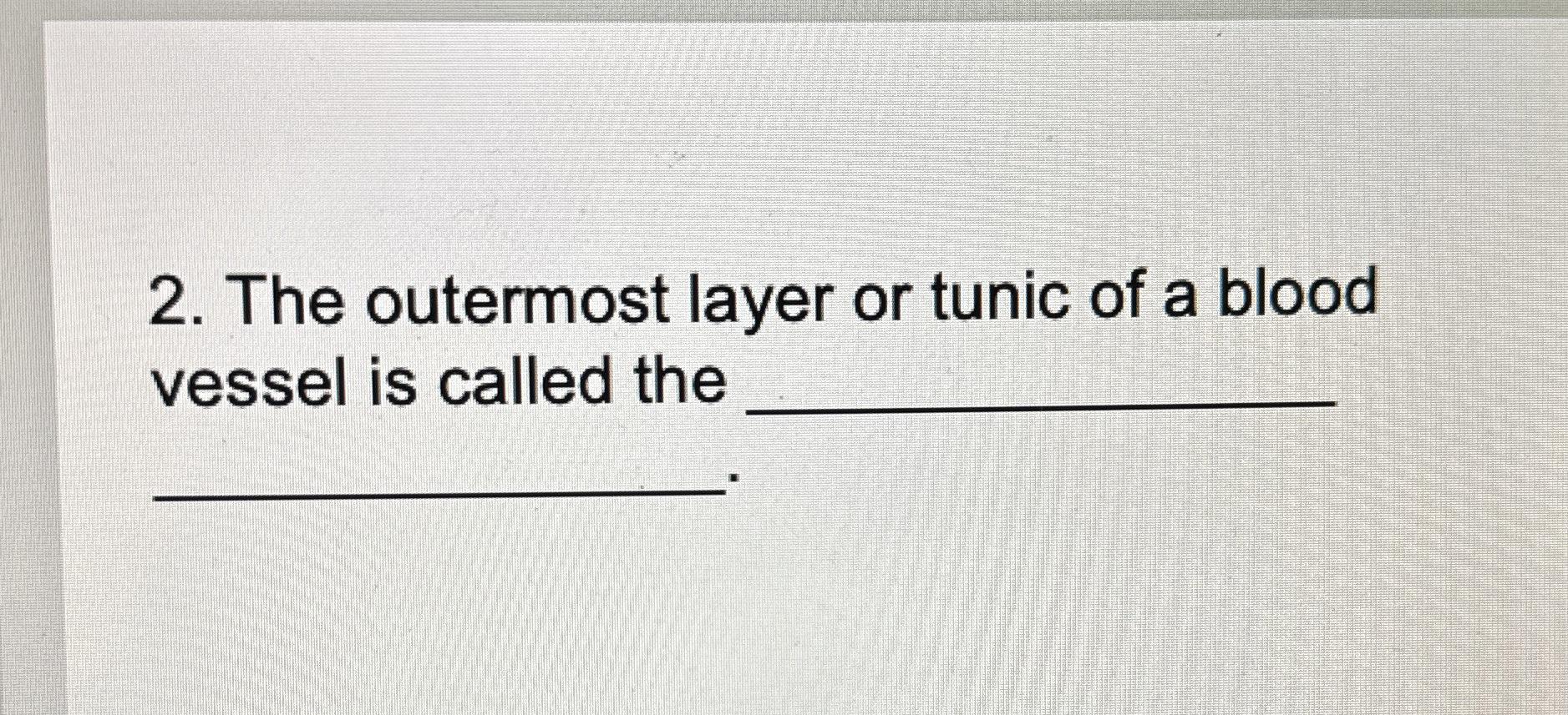 Solved The outermost layer or tunic of a blood vessel is | Chegg.com