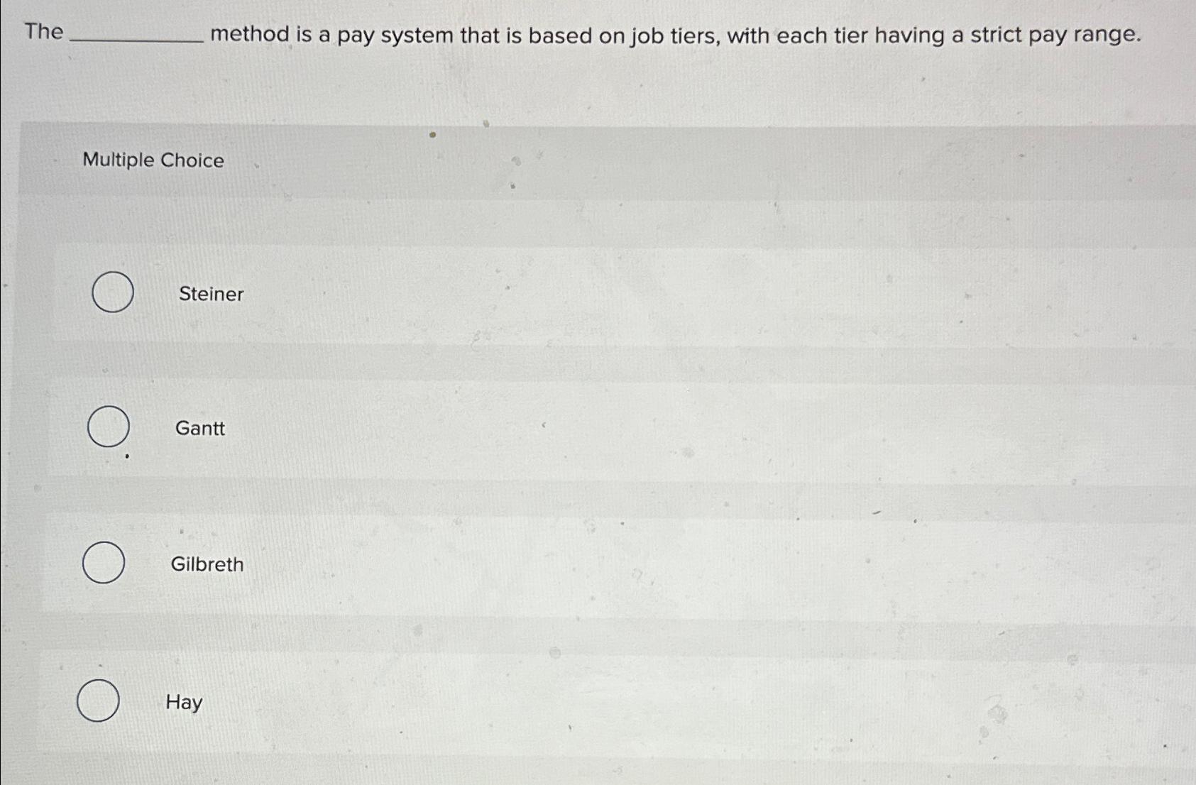 The method is a pay system that is based on job | Chegg.com