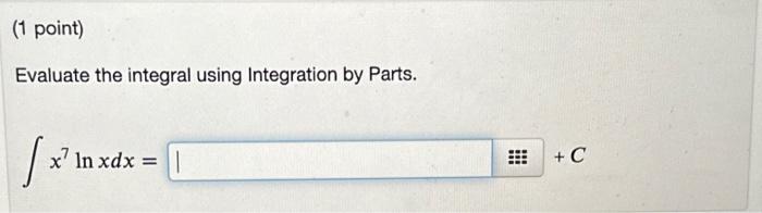 Solved Evaluate the integral using Integration by Parts. | Chegg.com