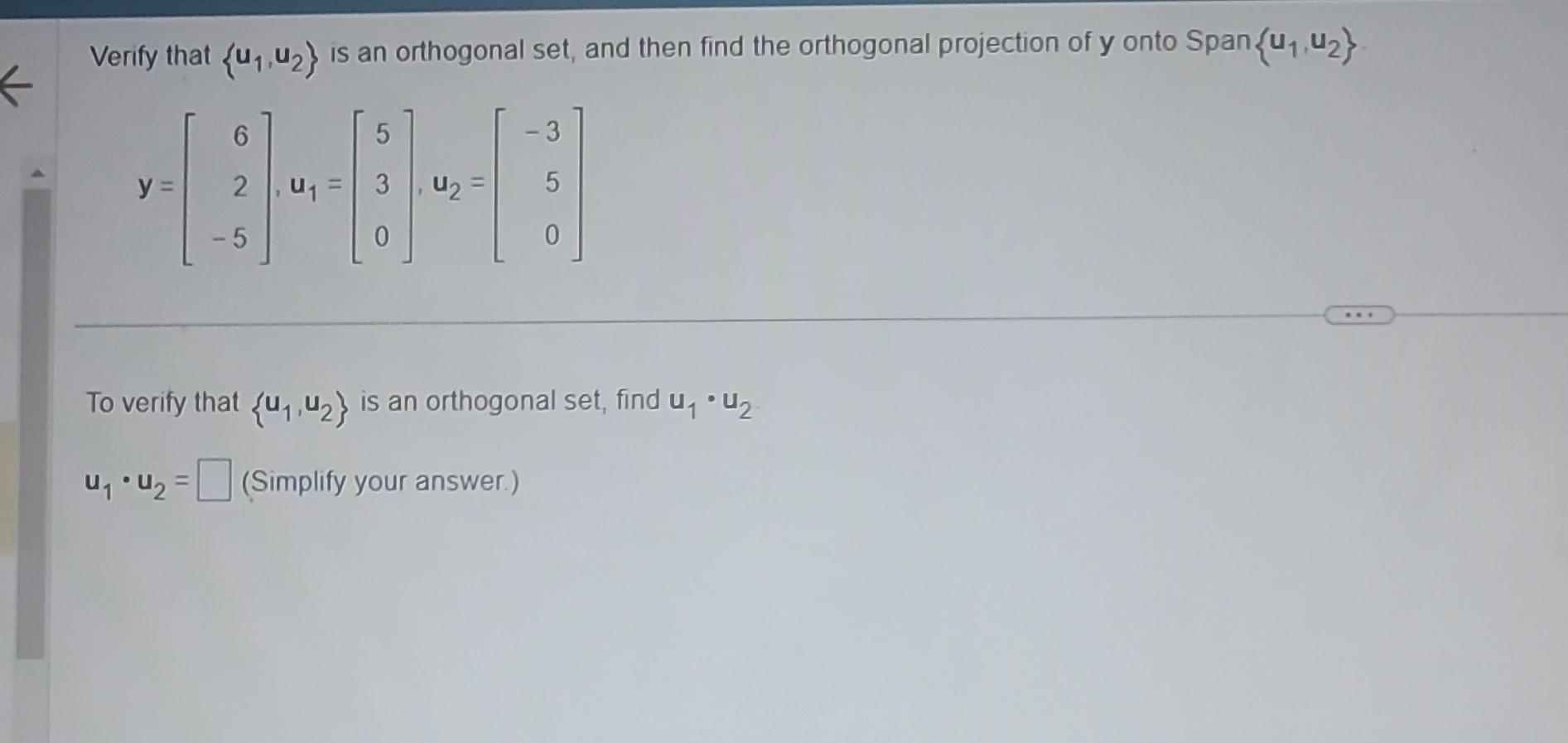Solved Verify that {u1,u2} is an orthogonal set, and then | Chegg.com