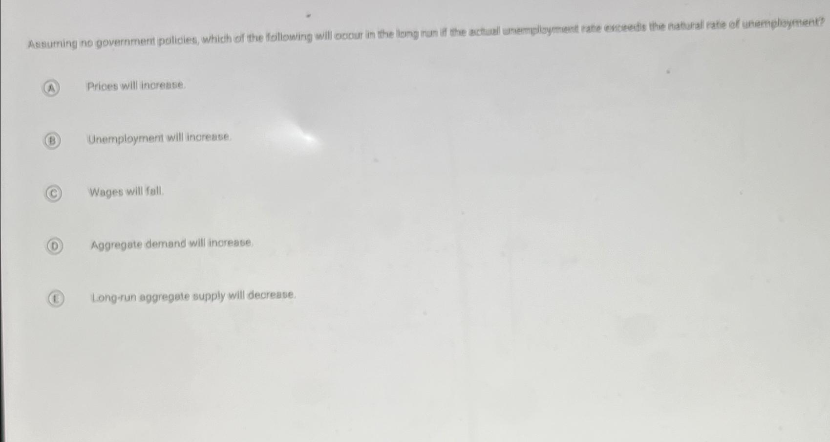 Solved Prices will increase.Unemployment will increase.Wages | Chegg.com