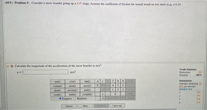 Solved (10\%) Problem 5: Consider a snow boarder going up a | Chegg.com