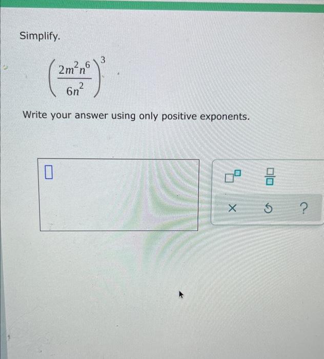 Solved Simplify. 3 2.6 2m n 6n² Write your answer using only | Chegg.com