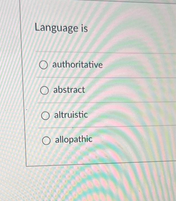 Solved Language is authoritative abstract altruistic | Chegg.com