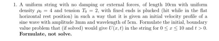 Solved 1. A uniform string with no damping or external | Chegg.com