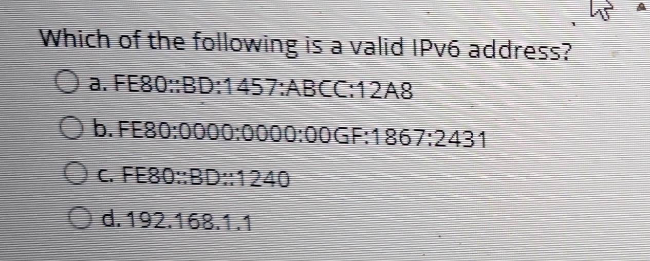 Solved Which of the following is a valid IPV6 ﻿address?a. | Chegg.com