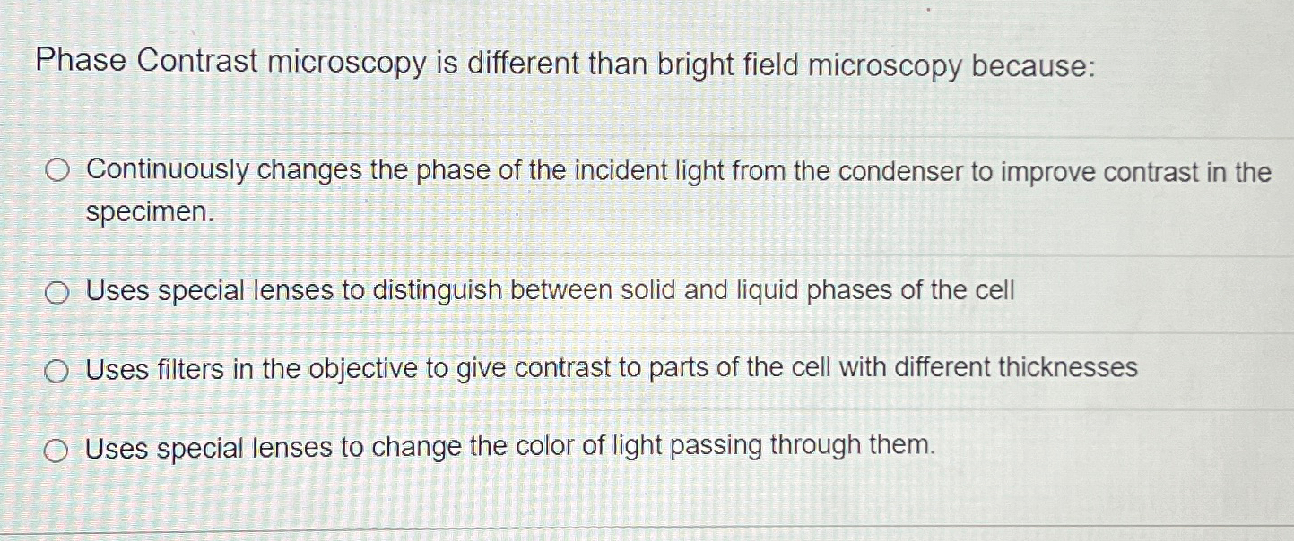 Solved Phase Contrast microscopy is different than bright | Chegg.com