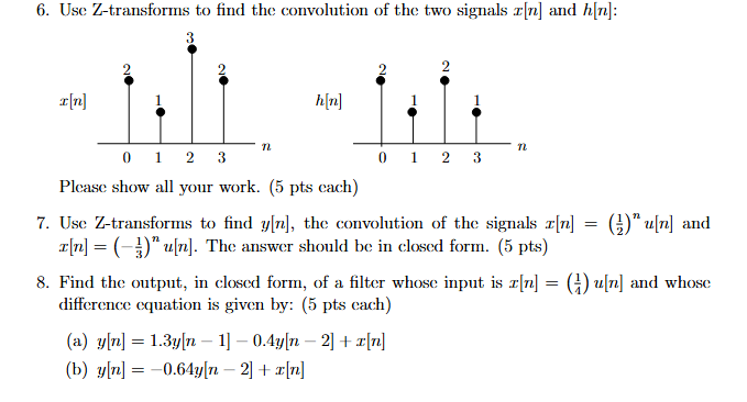Solved Use Z-transforms to ﻿find the convolution of ﻿the two | Chegg.com