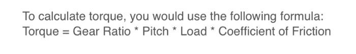 Solved To calculate torque, you would use the following | Chegg.com