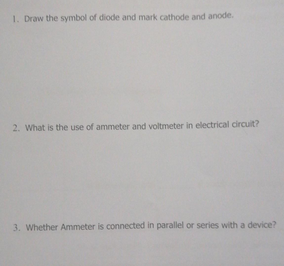 Solved 1. Draw the symbol of diode and mark cathode and | Chegg.com