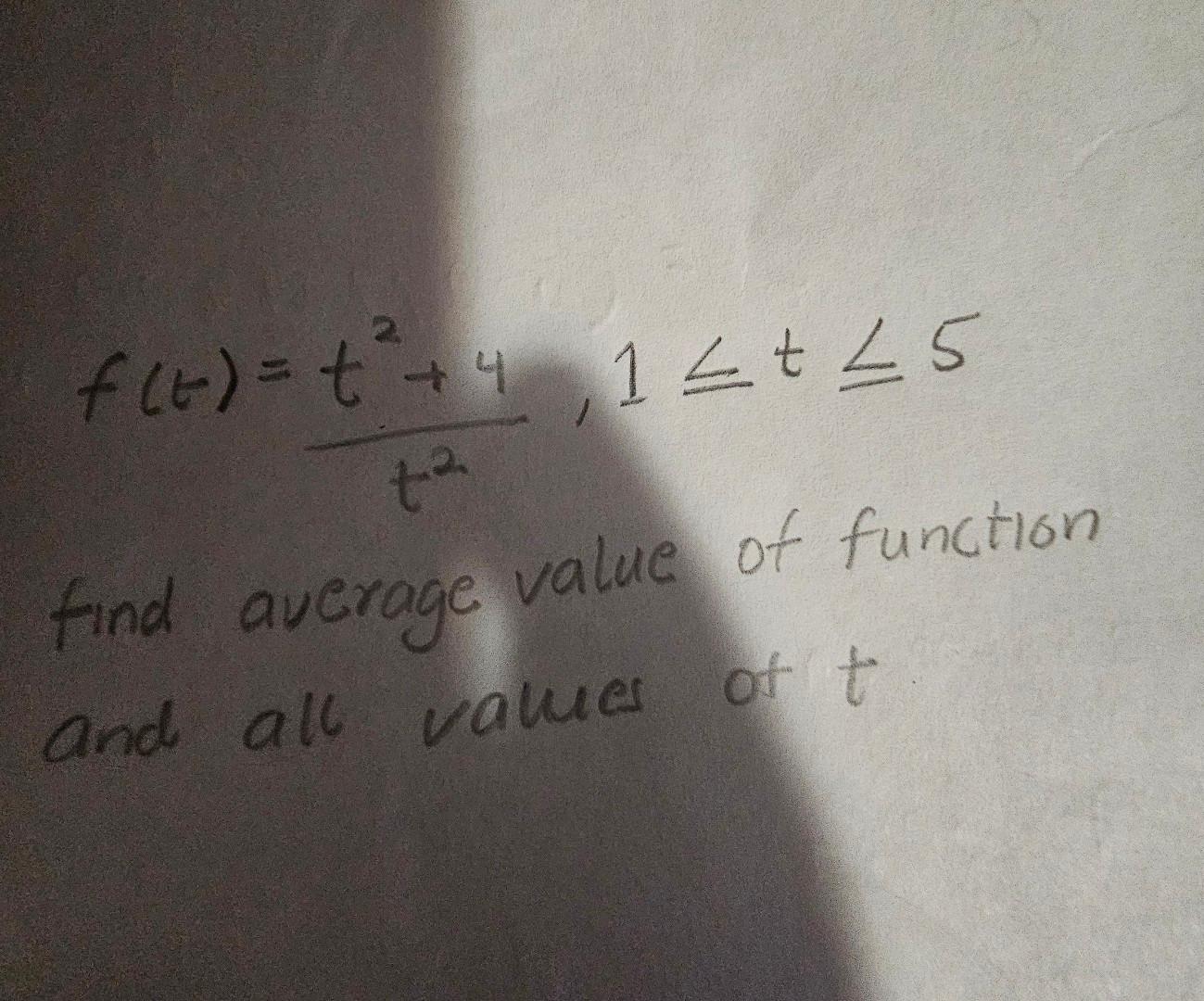 Solved f(t)=t2t2+4,1≤t≤5 find average value of function and | Chegg.com