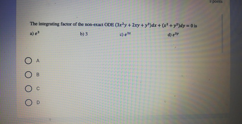 Solved 3 points The integrating factor of the non-exact ODE | Chegg.com