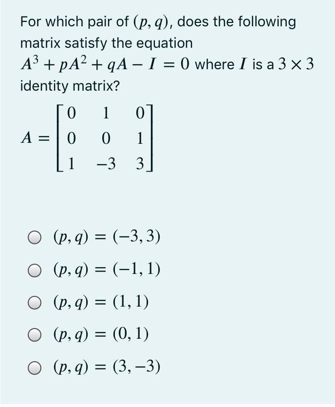 Solved For which pair of (p,q), does the following matrix | Chegg.com