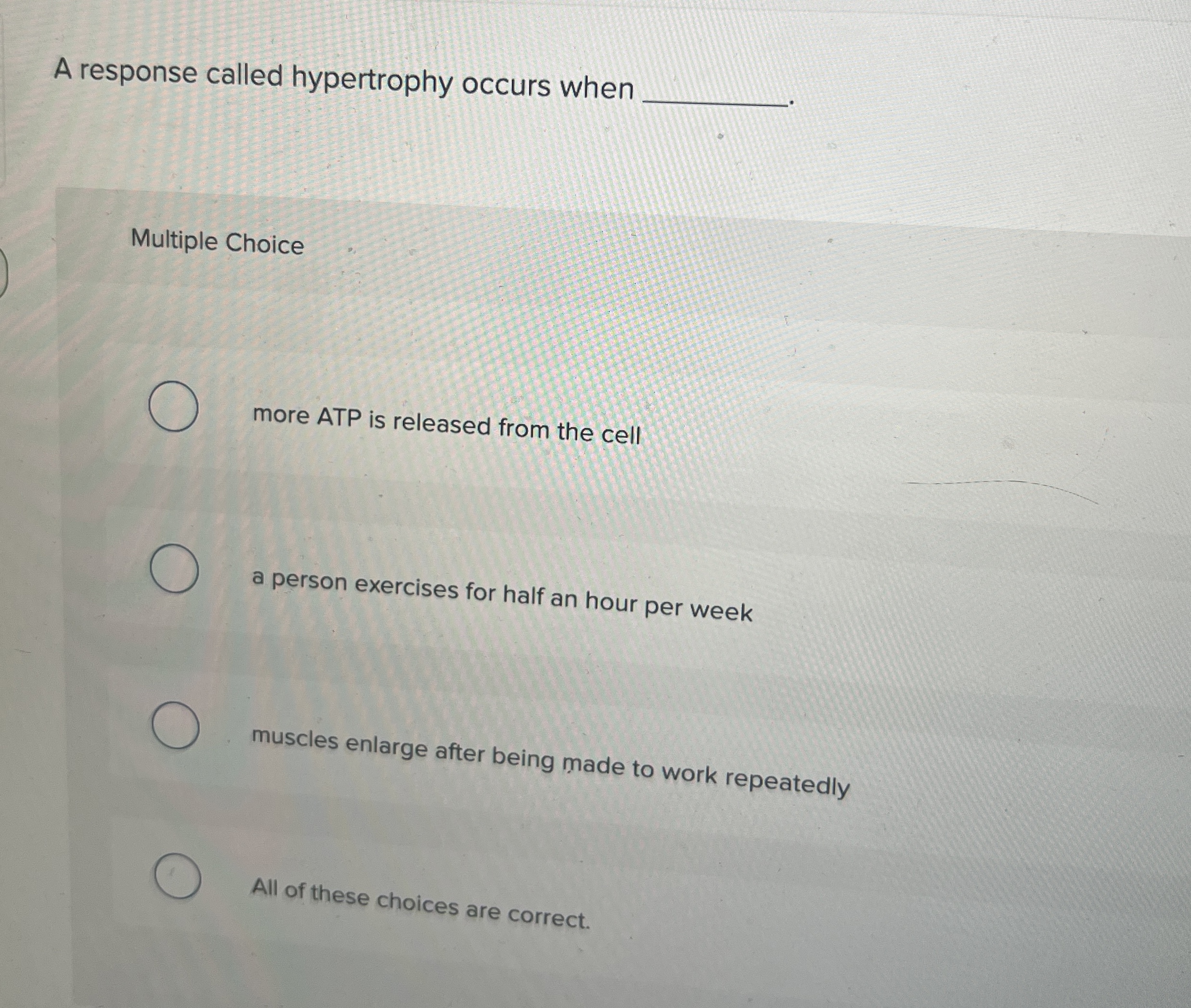 Solved A response called hypertrophy occurs whenMultiple | Chegg.com