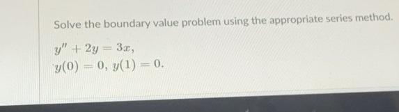 Solved Solve the boundary value problem using the | Chegg.com