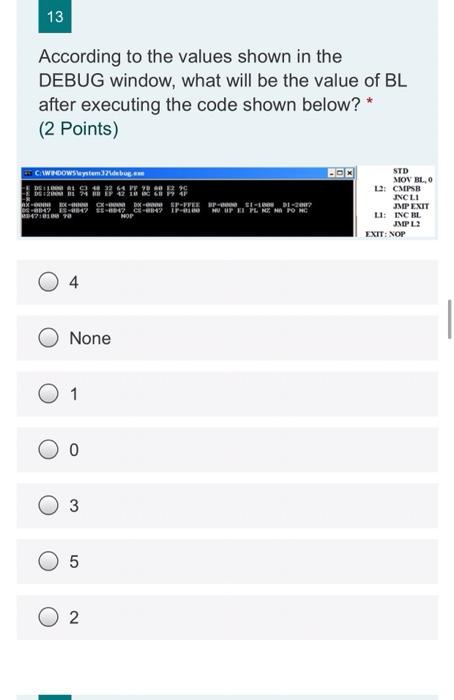 Solved 13 According to the values shown in the DEBUG window, | Chegg.com